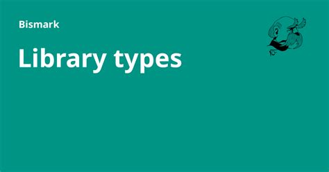 Library Types Bismark
