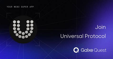 Join Universal Protocol On Galxe Quest