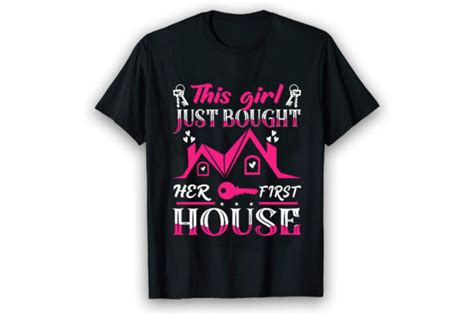 This Girl Just Bought Her First House Graphic By Dope T Shirt Design