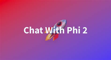Chat With Phi A Hugging Face Space By MaziyarPanahi