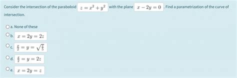 Solved Consider The Intersection Of The Paraboloid Zx2y2