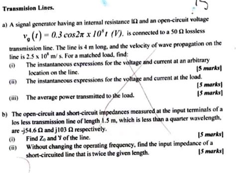 SOLVED Transmission Lines A Signal Generator Having An Internal Resistance R And An Open