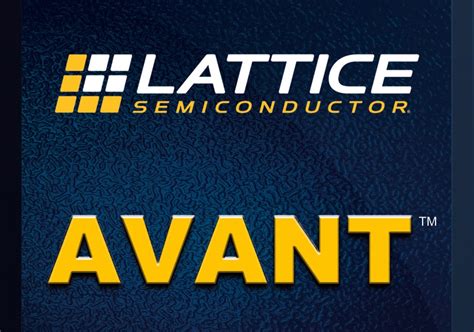 Lattice Extends Low Power Leadership With Lattice Avant Fpga Platform