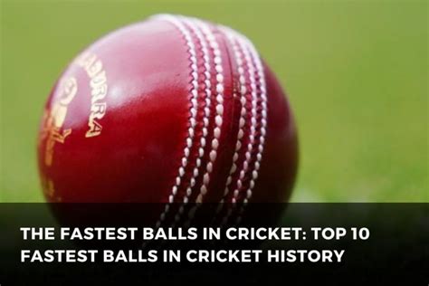 The Fastest Balls In Cricket Top 10 Fastest Balls In Cricket History