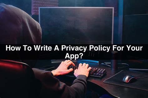 How To Write A Privacy Policy For Your App