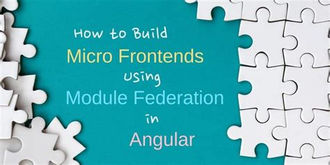 How To Build Micro Frontends Using Module Federation In Angular R Devto