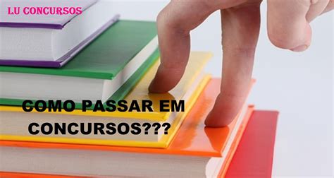 Lu Concursos Como Passar Em Concursos