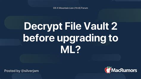 decrypt file vault 2 before upgrading to ml macrumors forums
