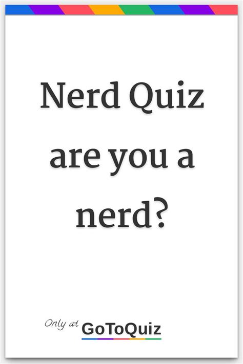 Nerd Quiz Are You A Nerd My Result You Are 39 A Nerd Nerd Quiz