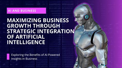 Maximizing Business Growth Through Strategic Integration Of Artificial