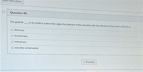 Solved Show InstructionsQuestion 40The Goal For Is To Create Chegg
