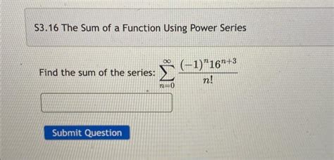 Solved S The Sum Of A Function Using Power Series Find Chegg Com