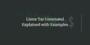 Linux Tar Command Explained With Examples VITUX
