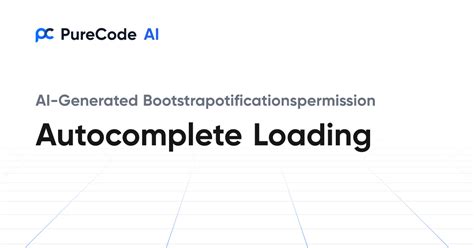 build great bootstrapotificationspermission autocomplete loading