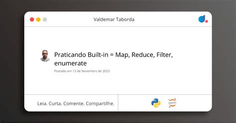 praticando built in map reduce filter enumerate valdemar taborda