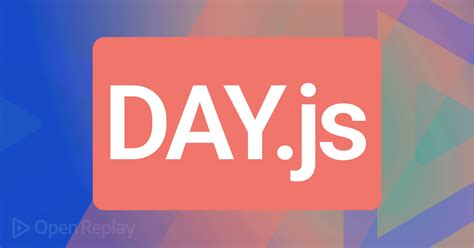 Working With Dates And Times With Day Js