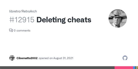 Deleting Cheats · Issue 12915 · Libretroretroarch · Github
