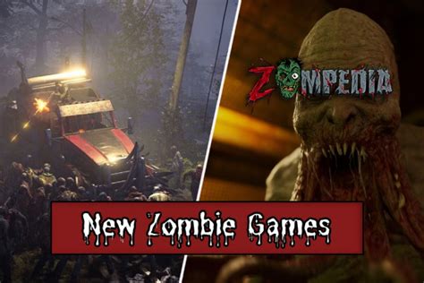 Top 10 New Zombie Games Releasing Soon Zompedia