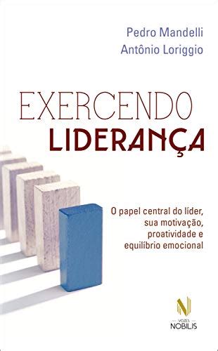 PDF Exercendo liderança O papel central do líder sua motivação proatividade e equilíbrio
