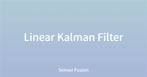 Linear Kalman Filtersensor Fusion With Gyroscope And Accelerometer