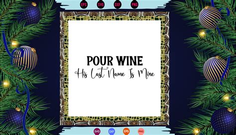 Pour Wine His Last Name Is Mine Graphic By Biplab Studio · Creative