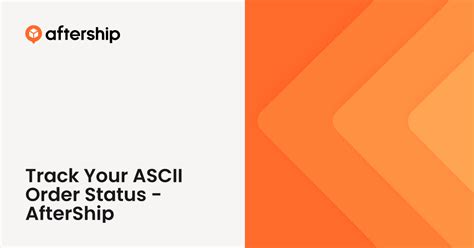 track your ascii order status aftership