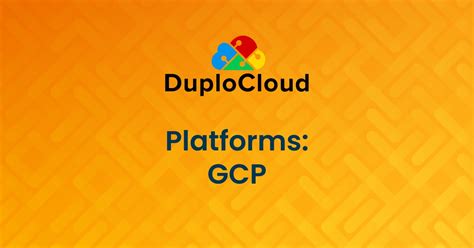 Streamlining GCP DevOps Automation DuploCloud