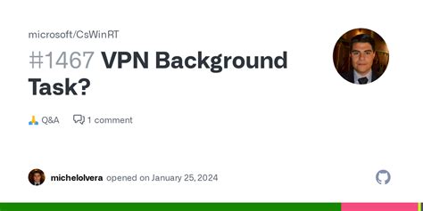 Vpn Background Task · Microsoft Cswinrt · Discussion 1467 · Github