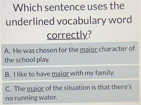 Solved Which Sentence Uses The Underlined Vocabulary Word Correctly A
