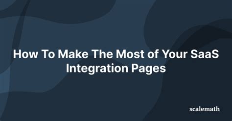 how to make the most of your saas integration pages