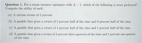 Solved A Question 1 For A Mean Variance Optimizer With A