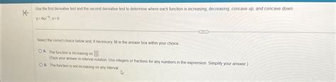 Solved Use The First Derivative Test And The Second Chegg