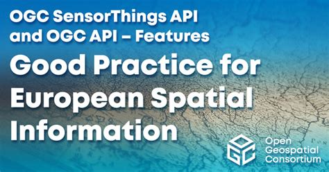 Ogc Sensorthings Api And Ogc Api Features Good Practice For European Spatial Information