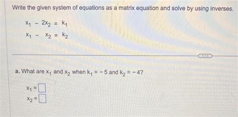 Solved Write The Matrix Equation As A System Of Equations Chegg Com