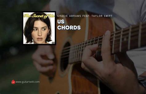 Us Chords By Gracie Abrams Feat Taylor Swift Guitartwitt