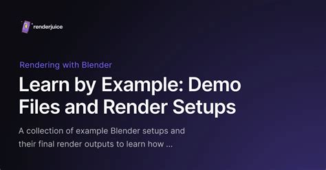 Learn By Example Demo Files And Render Setups Docs • Renderjuice