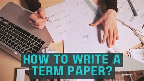 How To Write Term Paper Get Best Grades