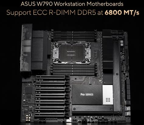 Asus W790 Workstation Motherboards Support Ecc Ddr5 Ram At Ddr5 6800
