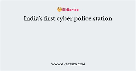 Indias First Cyber Police Station