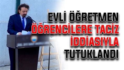 Evli öğretmen öğrencilere Taciz Iddiasıyla Tutuklandı Kapaklı Gazetesi