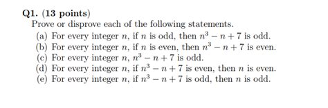 Solved Q1 13 Points Prove Or Disprove Each Of The