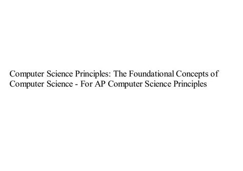 Computer Science Principles The Foundational Concepts Of Computer Sc