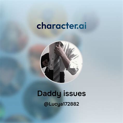 Chat With Daddy Issues Characterai Personalized Ai For Every