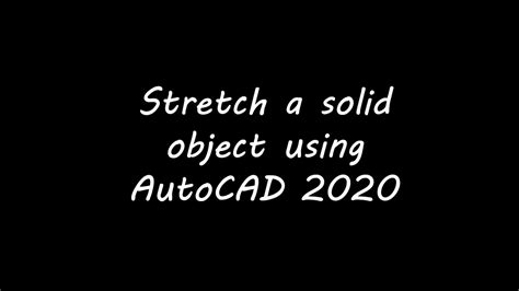 How To Stretch Part Of A Solid Object On AutoCAD YouTube