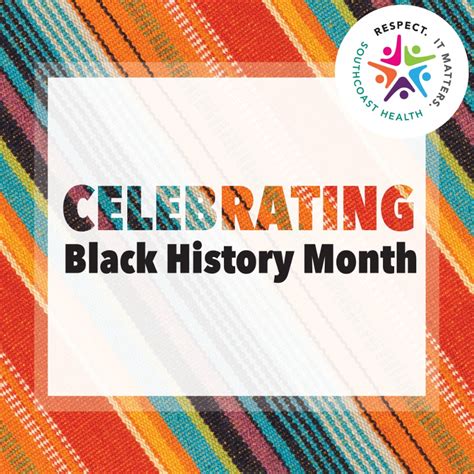 Celebrating Black History Month Southcoast Health