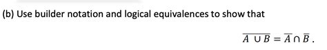 Solved B Use Builder Notation And Logical Equivalences To