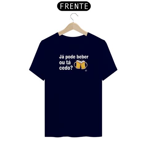 T Shirt Quality Camiseta de Boteco Já pode beber ou tá cedo em