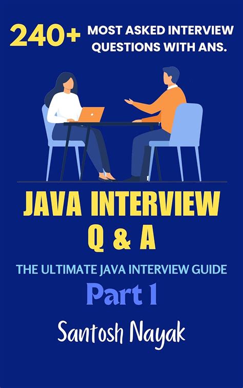 Java Interview Q And A The Ultimate Java Interviews Guide With A Fully Detailed Explanation Ebook