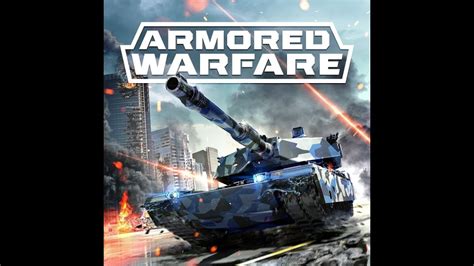 ARMORED WARFARE GAMEPLAY YouTube