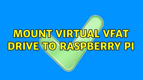 Mount Virtual Vfat Drive To Raspberry Pi Youtube